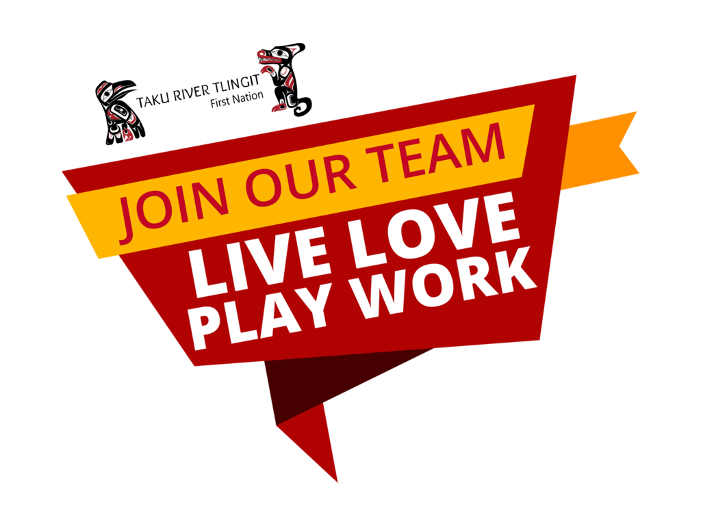 Career – Taku River Tlingit First Nation